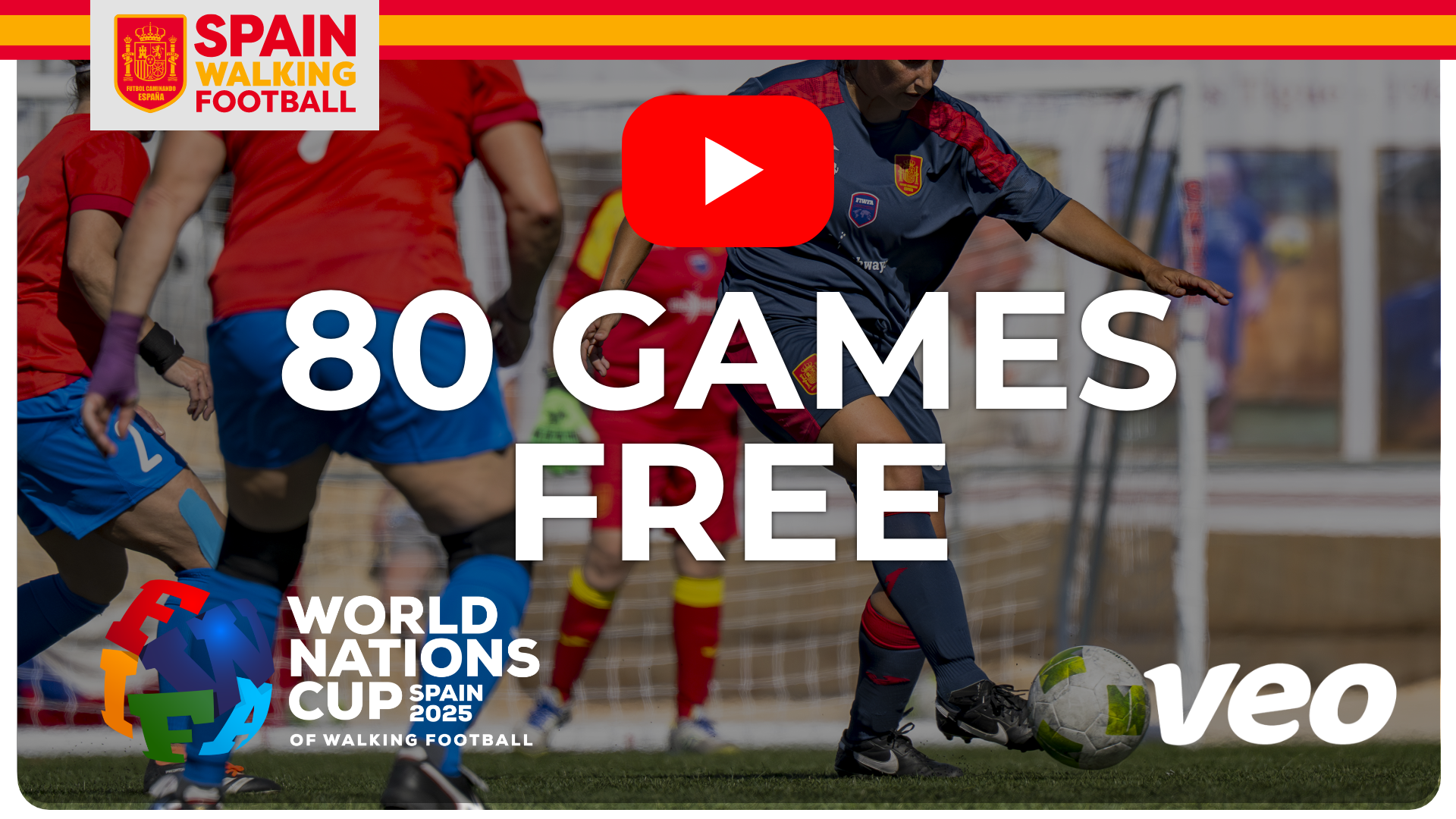 80 WORLD NATIONS CUP GAMES FREE - Spain Walking Football